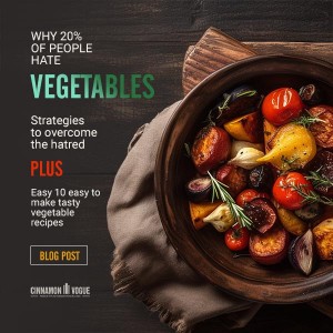 Why some hate vegetables and how to overcome it | cinnamonvogue.com ...